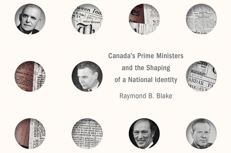 Canada’s Prime Ministers and the Shaping of a National Identity ... Canada’s Prime Ministers and the Shaping of a National Identity ...